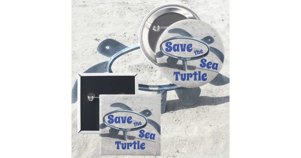 Save the Sea Turtle Save the Sea Earth Day Button | Zazzle