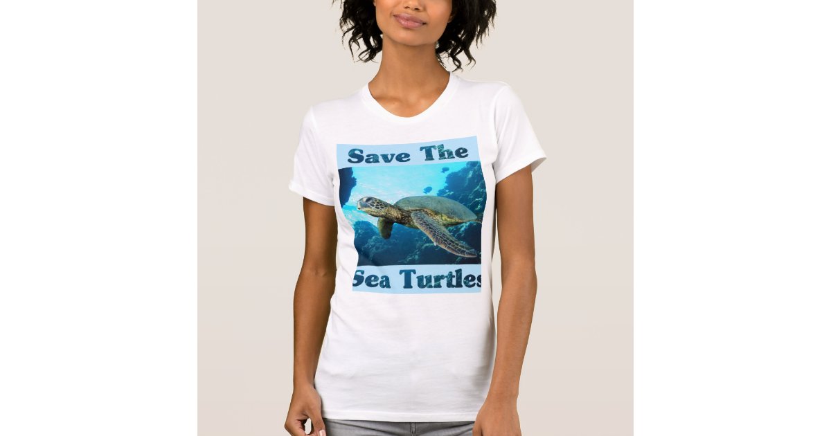Save the Sea Turtles T-Shirt | Zazzle