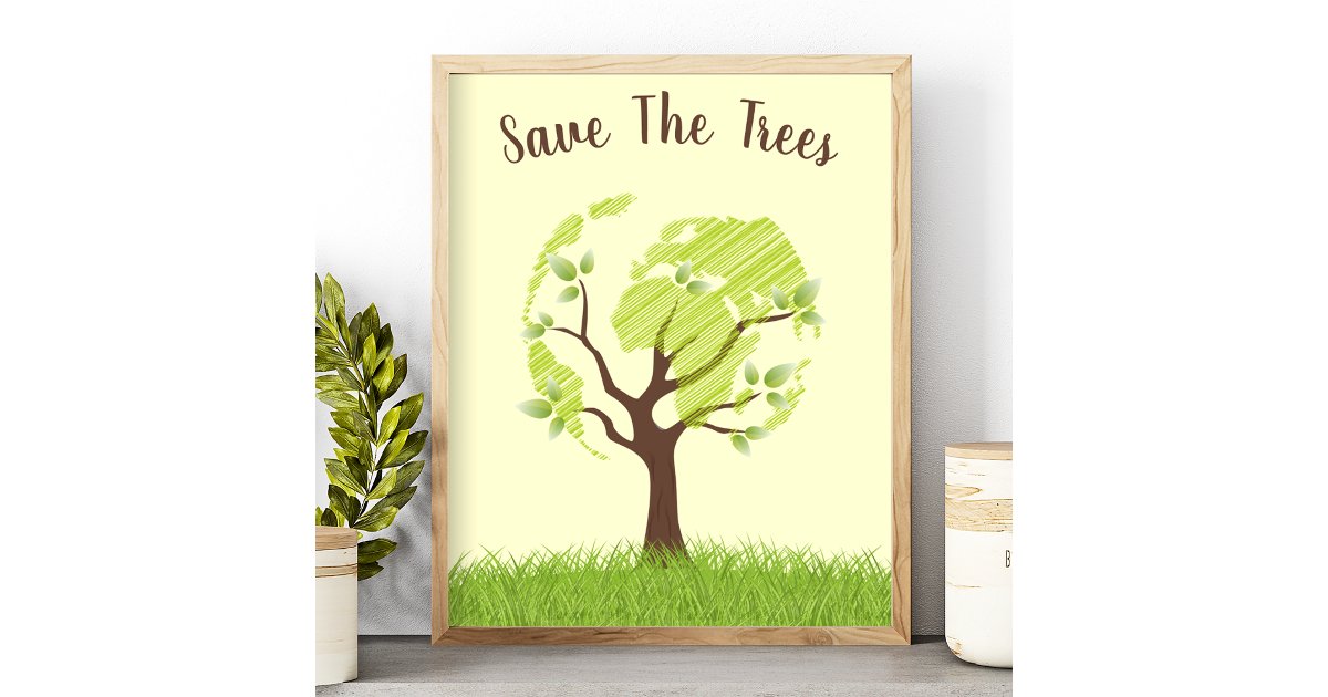 Save The Trees Ecology Environmental Eco Poster | Zazzle