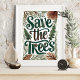 Save the Trees Green Foliage Conservation Art Poster | Zazzle