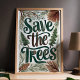 Save the Trees Green Foliage Conservation Art Poster | Zazzle