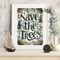 Save the Trees Greenery and Leafy Conservation Art Poster | Zazzle