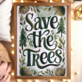 Save the Trees Greenery and Leafy Conservation Art Poster | Zazzle