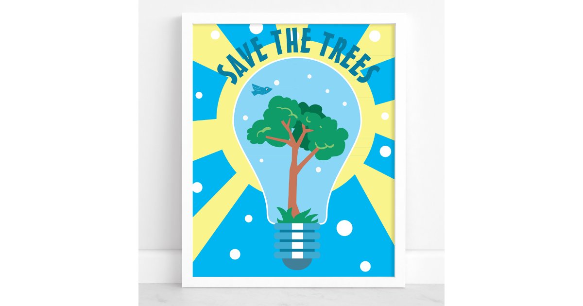 Save The Trees Light Bulb Environmental Poster | Zazzle