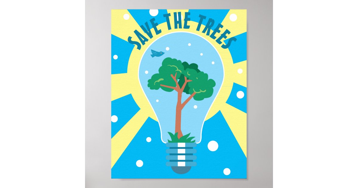 Save The Trees Light Bulb Environmental Poster | Zazzle