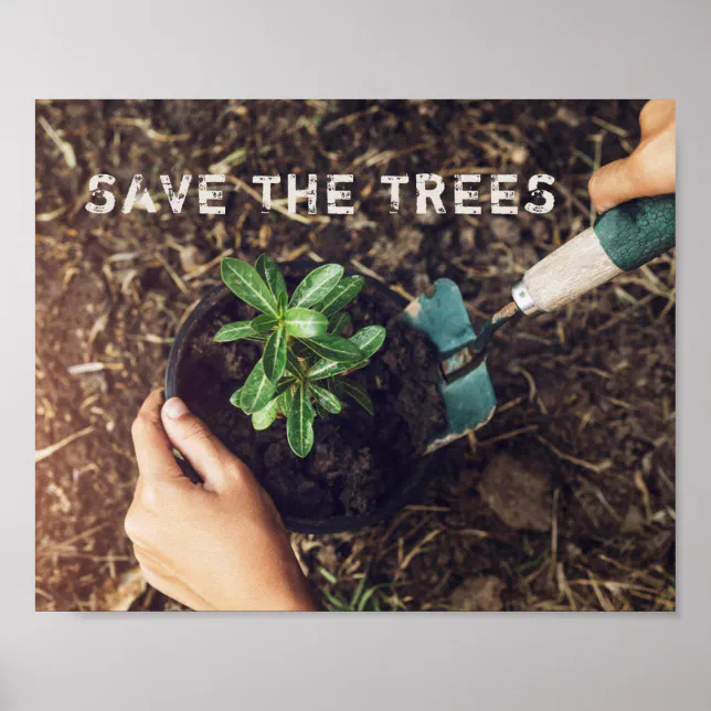 Save The Trees Tree Planting Environmental Poster | Zazzle