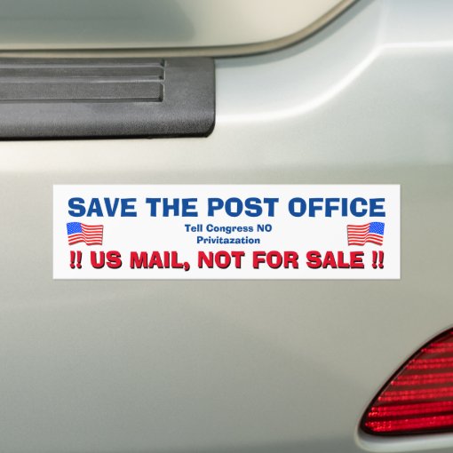 SAVE THE US POST OFFICE ! BUMPER STICKER | Zazzle