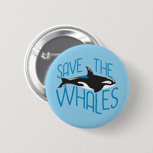 Save the Whales Pinback Button | Zazzle