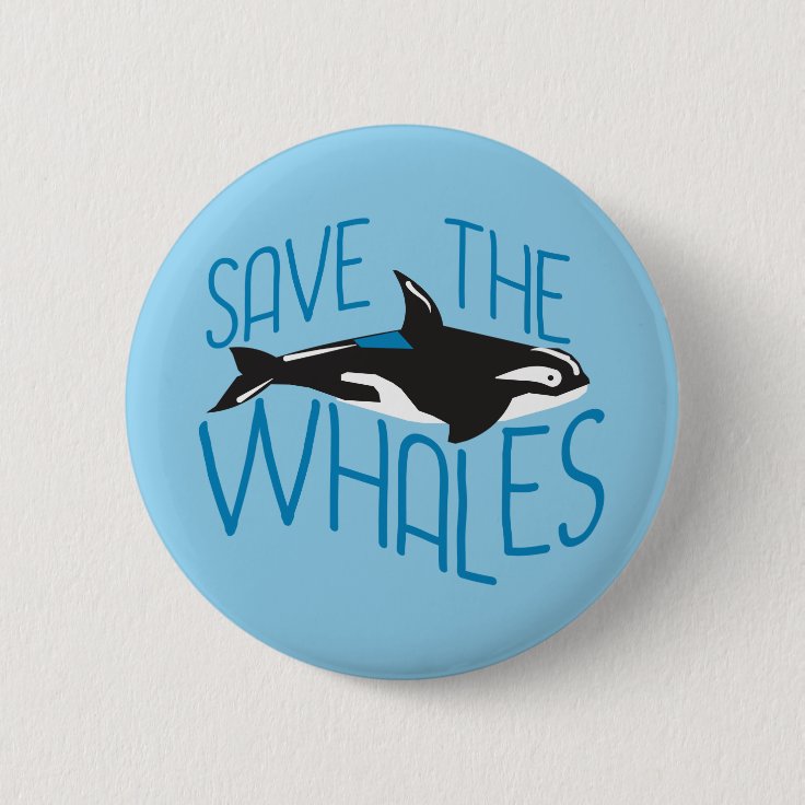 Save the Whales Pinback Button | Zazzle