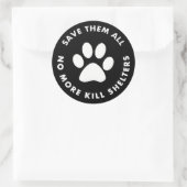 Save Them All No More Kill Shelters Classic Round Sticker | Zazzle