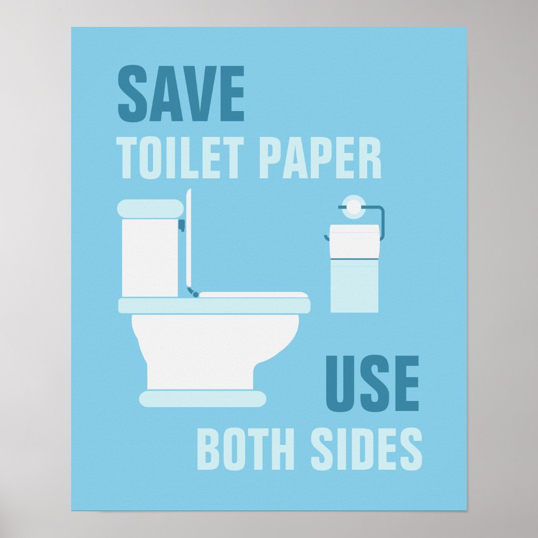 Save Toilet Paper, Use Both Sides Poster | Zazzle