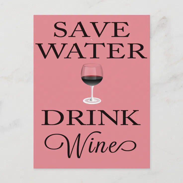Save Water Drink Wine Postcard | Zazzle