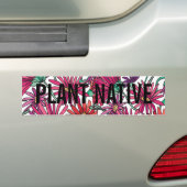 Save Water - Plant Native Bumper Sticker | Zazzle