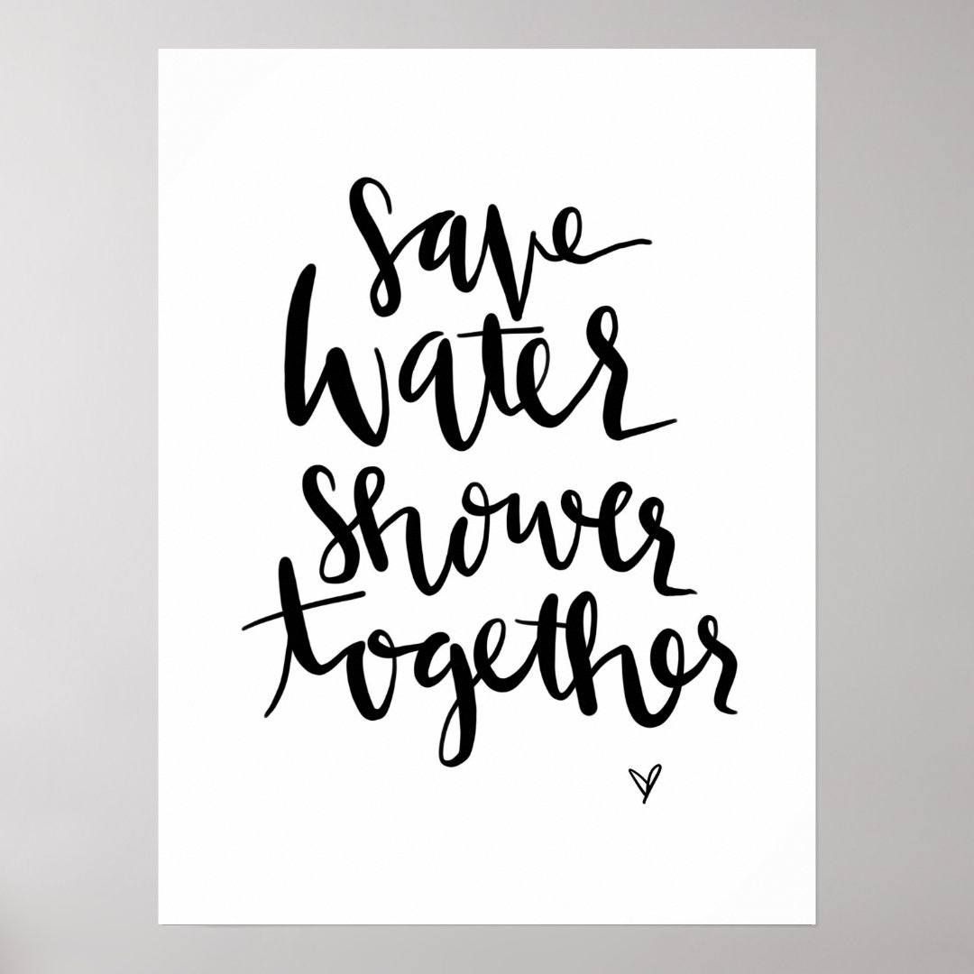 Save Water, Shower Together bath home quote poster | Zazzle