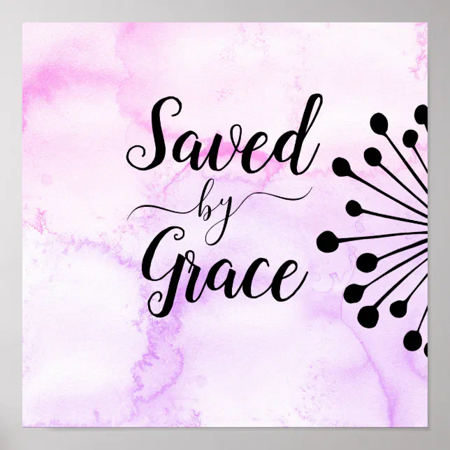"Saved By Grace" Poster | Zazzle