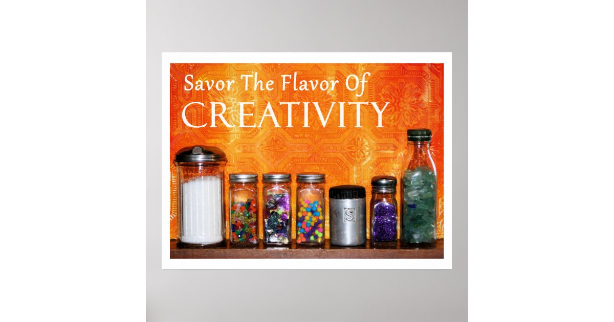 "Savor The Flavor Of Creativity" Photography Poster | Zazzle