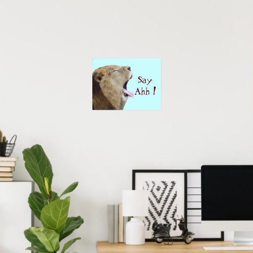 Say Ahh! Poster Print | Zazzle
