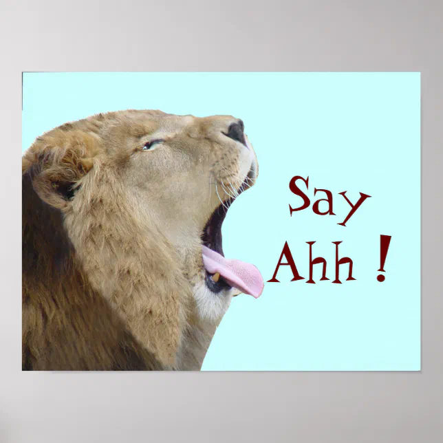 Say Ahh! Poster Print | Zazzle