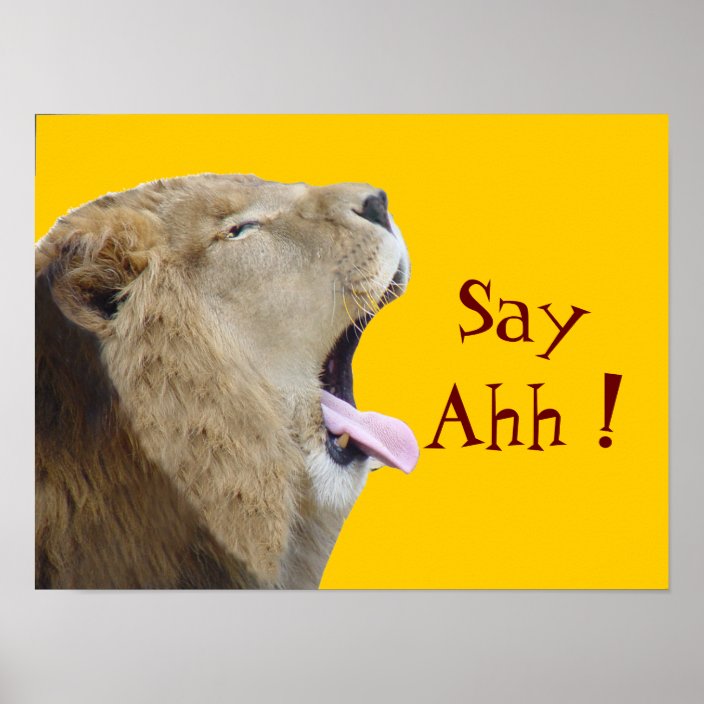 Say Ahh! Poster Print | Zazzle.com