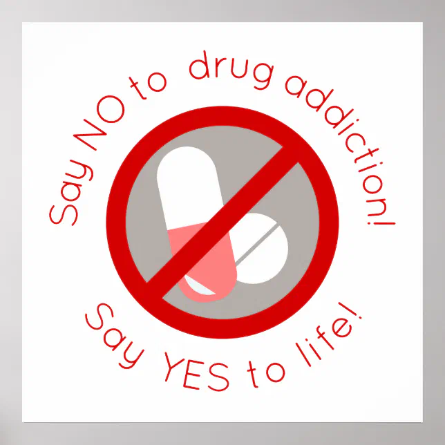 Say No To Drugs Say Yes To Life Drug Addiction Poster | Zazzle