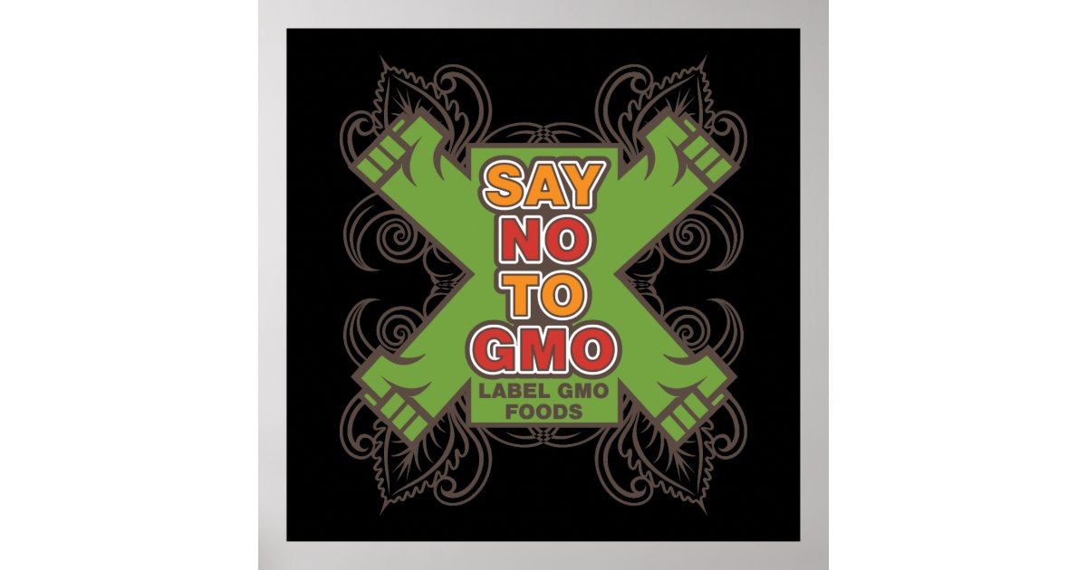 Say No to GMO Poster | Zazzle
