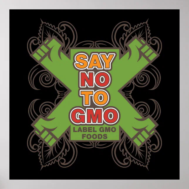 Say No to GMO Poster | Zazzle