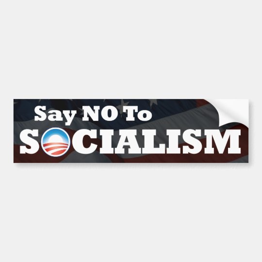Say NO To Socialism Bumper Sticker | Zazzle.com