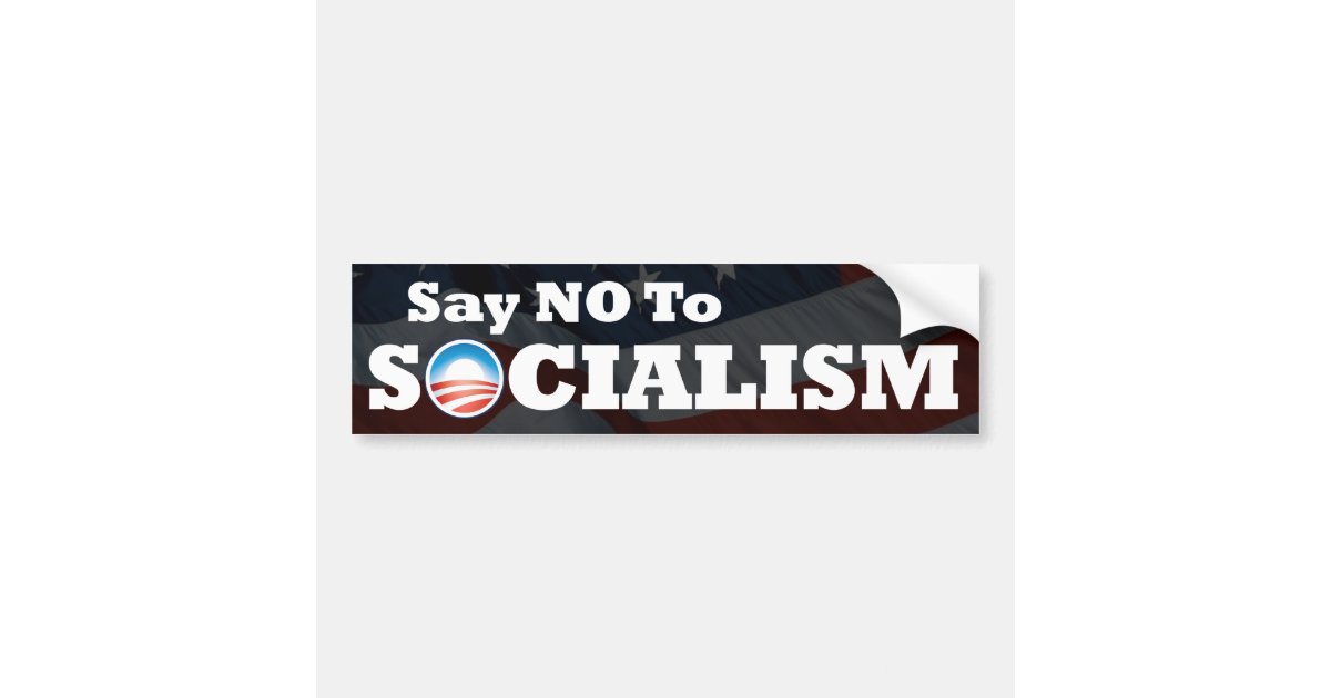 Say NO To Socialism Bumper Sticker | Zazzle