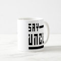 Say Uncle Gifts Ideas For Uncle Funny Uncle Quotes Coffee Mug | Zazzle