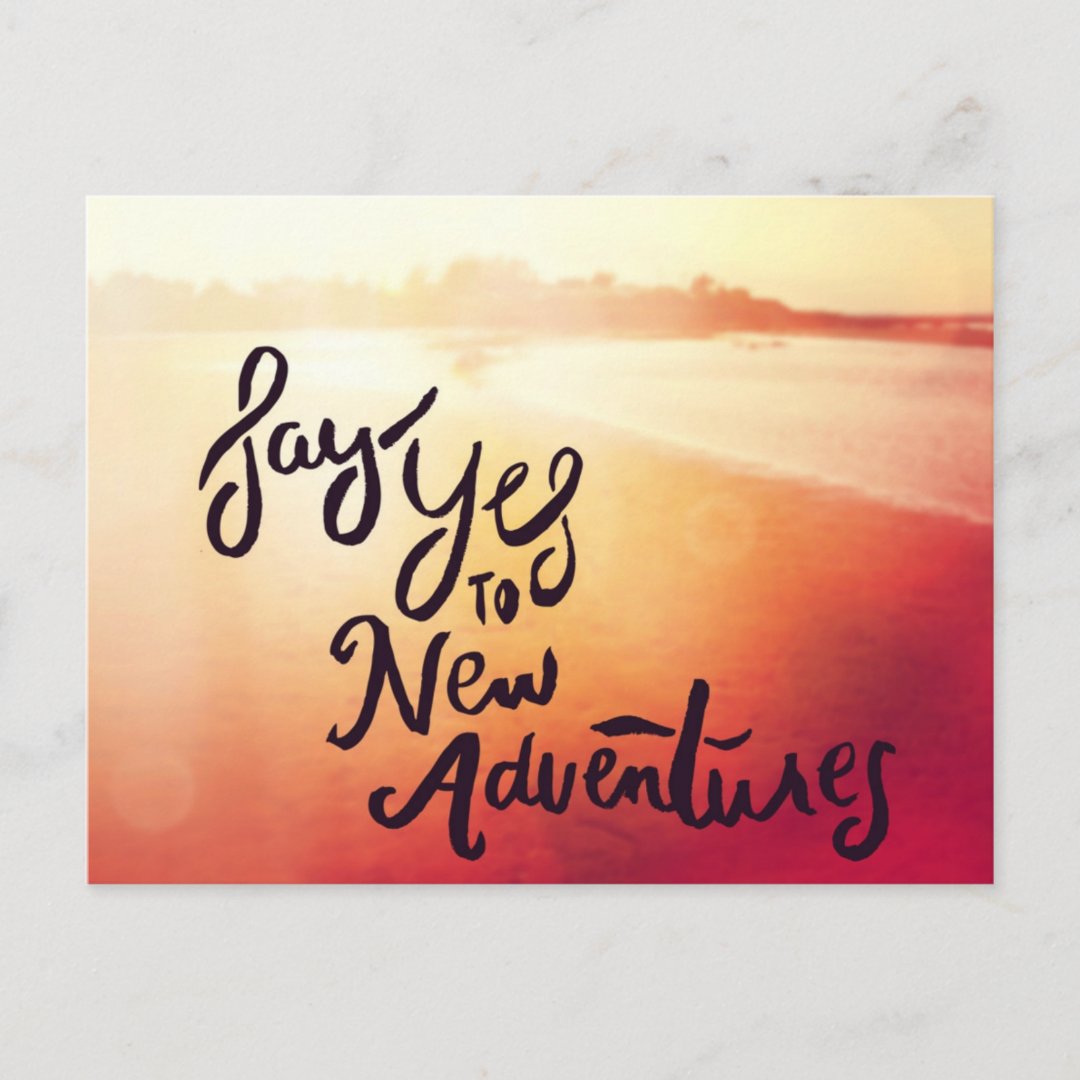 Say Yes To New Adventures Postcard | Zazzle