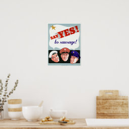 Say Yes to Sausage Poster | Zazzle