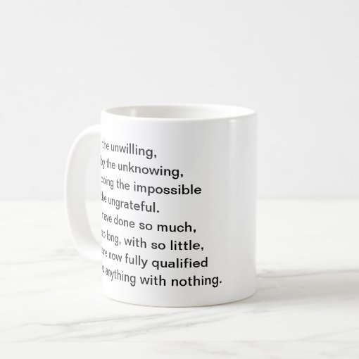 Saying: We, the unwilling, led by the unknowing. Coffee Mug | Zazzle