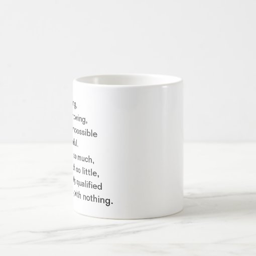 Saying: We, the unwilling, led by the unknowing. Coffee Mug | Zazzle