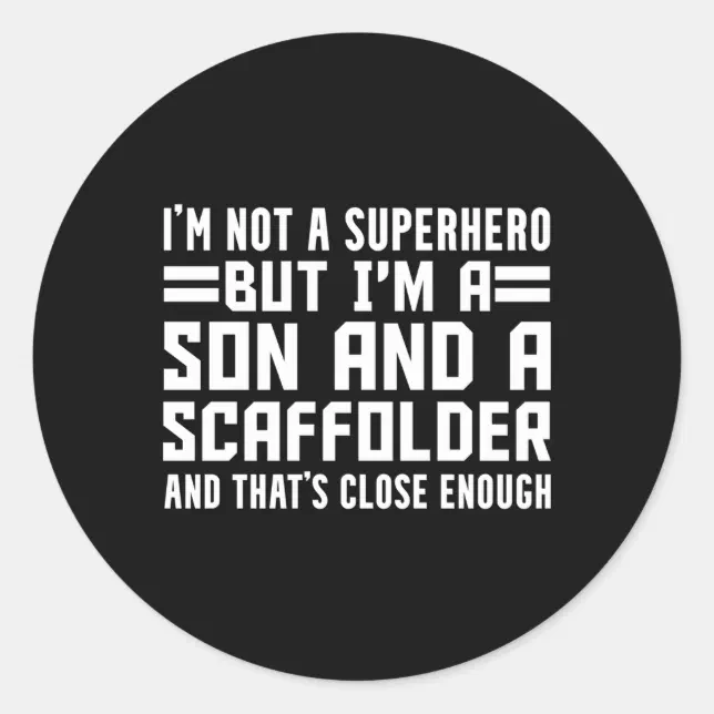 Scaffolder Son Scaffold Builder Scaffolding Classic Round Sticker | Zazzle
