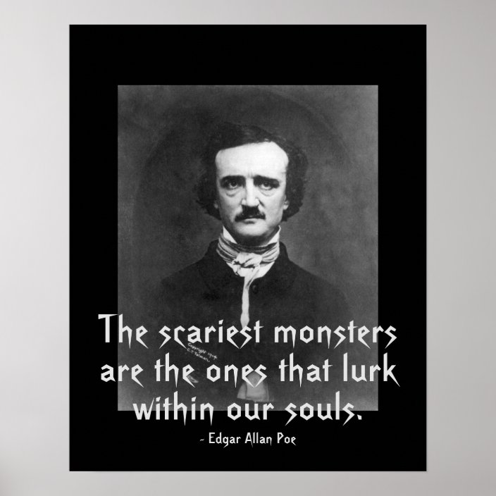 Scariest Monsters Edgar Allan Poe Quote Poster | Zazzle.com