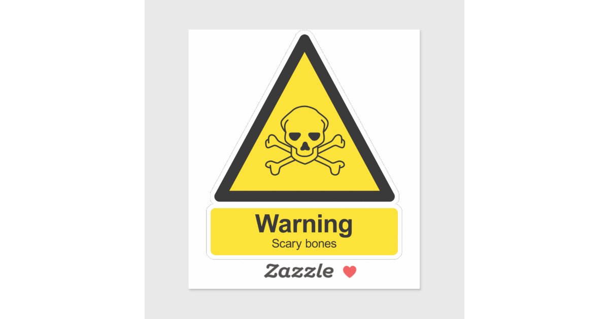 Scary bones parody toxic warning sign sticker | Zazzle