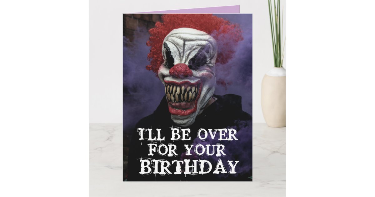 SCARY EVIL CLOWN BIRTHDAY SNUGGLE Greeting Card | Zazzle