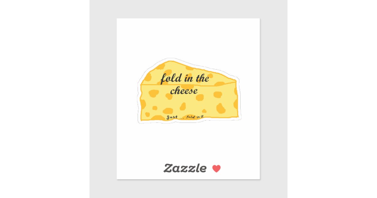 Schitt's Creek : fold in the cheese ( ew, dawid ) Sticker | Zazzle