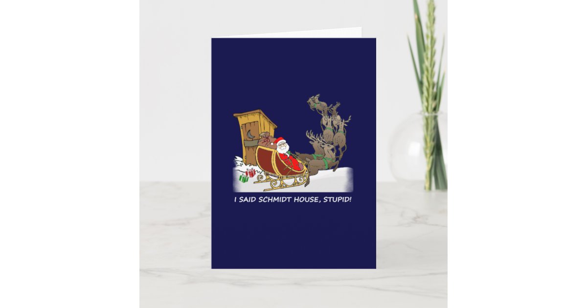 Schmidt House Funny Christmas Greeting Card | Zazzle