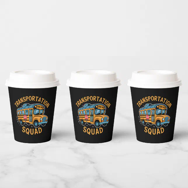 School Bus Driver Transportation Squad Paper Cups | Zazzle