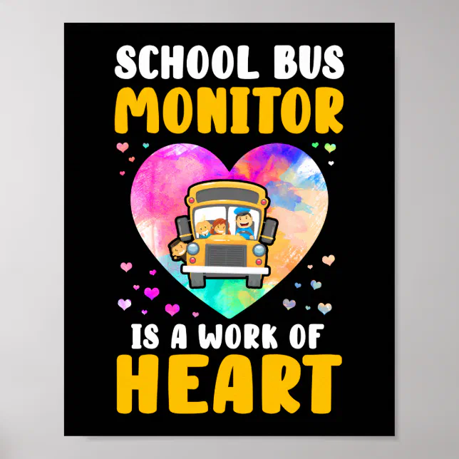 School Bus Monitor It's A Work Of Heart Poster | Zazzle
