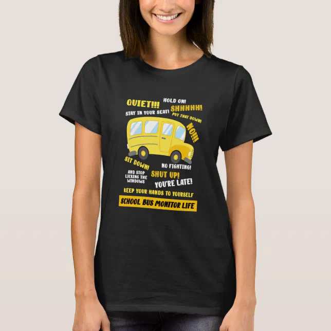 School Bus Monitor Life T-Shirt | Zazzle