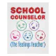School Counselor (the Feelings Teacher) Poster | Zazzle