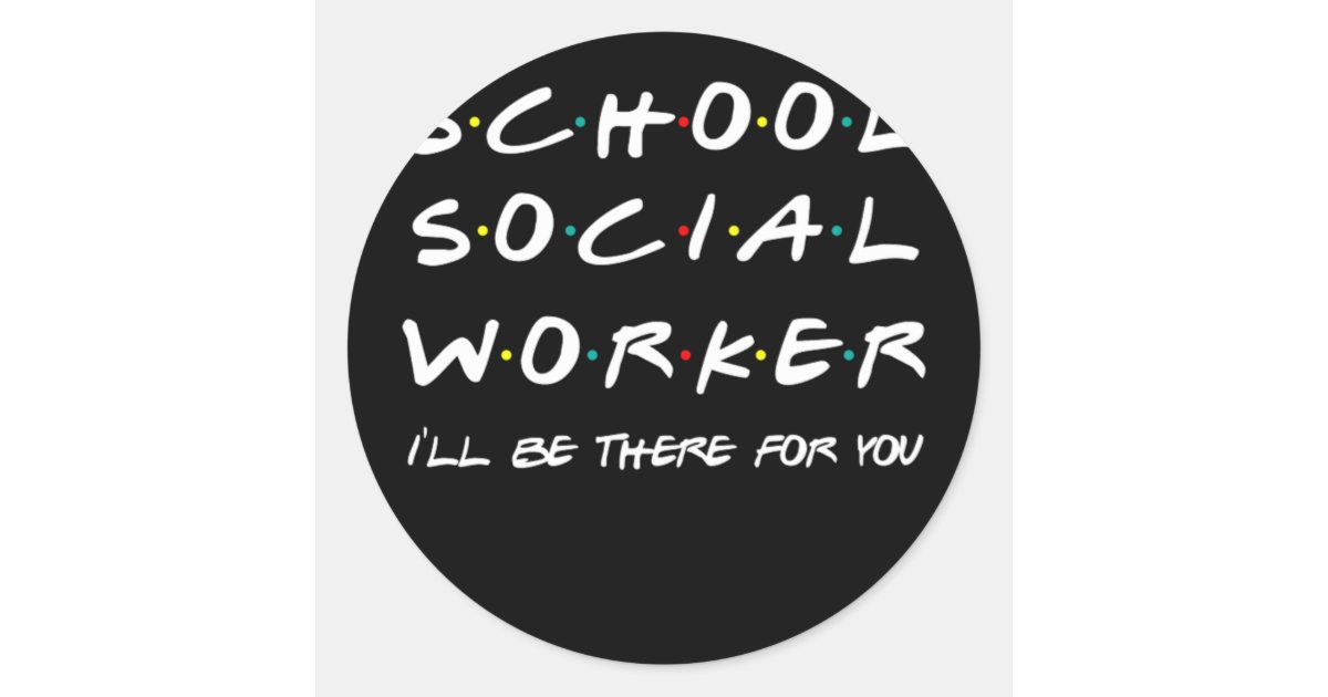 School Social Worker Student Social Work Gift Classic Round Sticker ...