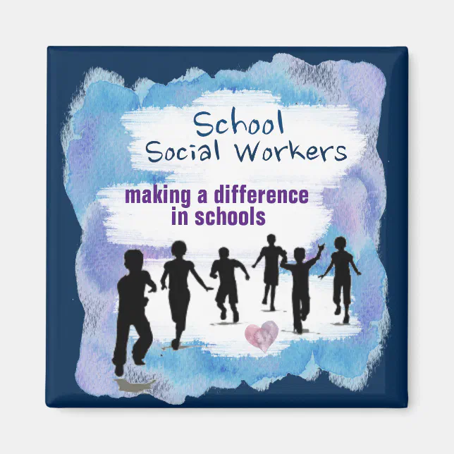 School Social Workers Making A Difference Magnet | Zazzle