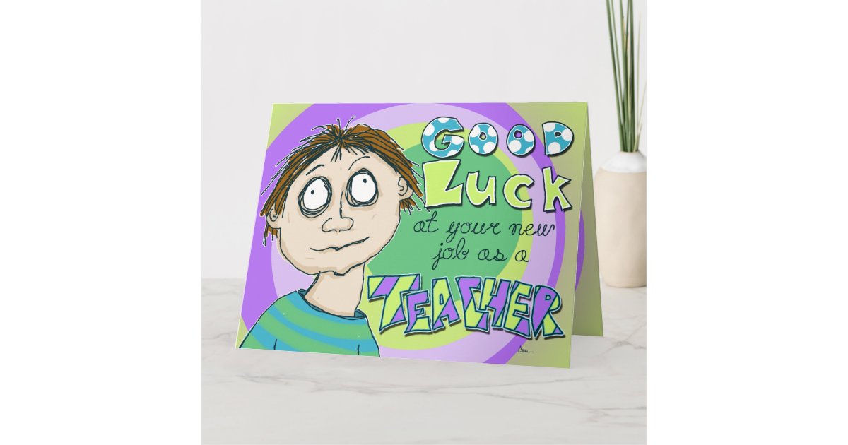 School Teacher Good Luck, Big Greeting Card | Zazzle