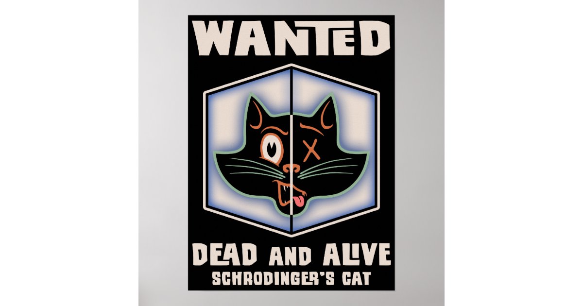 Schrodinger's Cat Wanted Poster | Zazzle