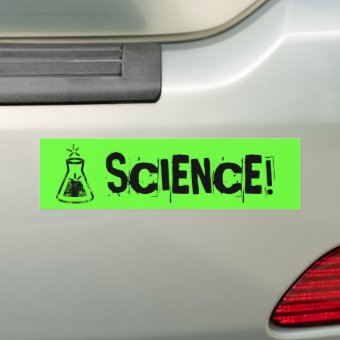SCIENCE! BUMPER STICKER | Zazzle
