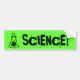 SCIENCE! BUMPER STICKER | Zazzle