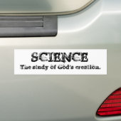 Science - God's creation Bumper Sticker | Zazzle
